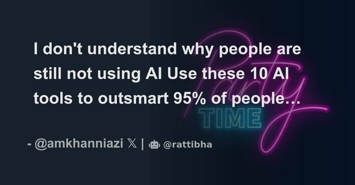 I don't understand why people are still not using AI Use these 10 AI ...