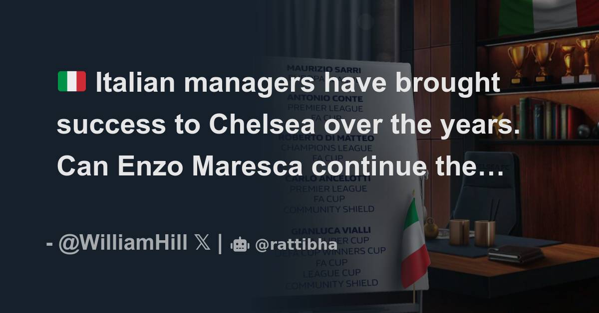 🇮🇹 Italian managers have brought success to Chelsea over the years. Can ...