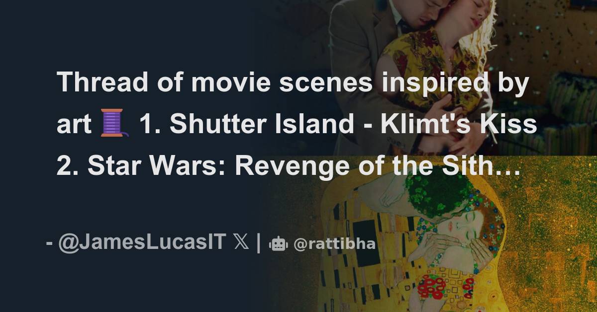 Thread of movie scenes inspired by art 🧵 1. Shutter Island - Klimt's Kiss - Thread from James ...