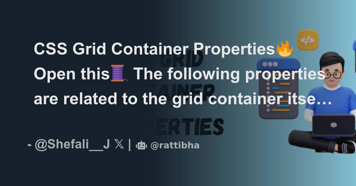 CSS Grid Container Properties🔥 Open this🧵 - Thread from Shefali @Shefali__J - Rattibha