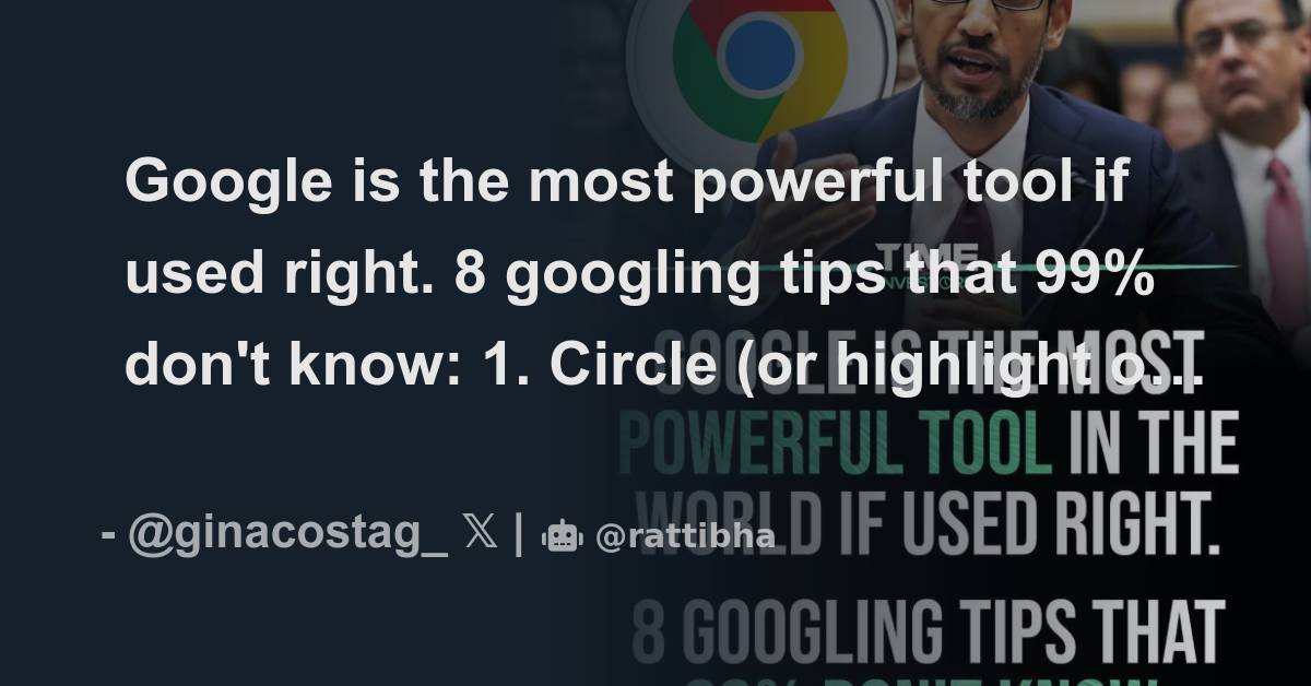 Google is the most powerful tool if used right. 8 googling tips that 99 ...
