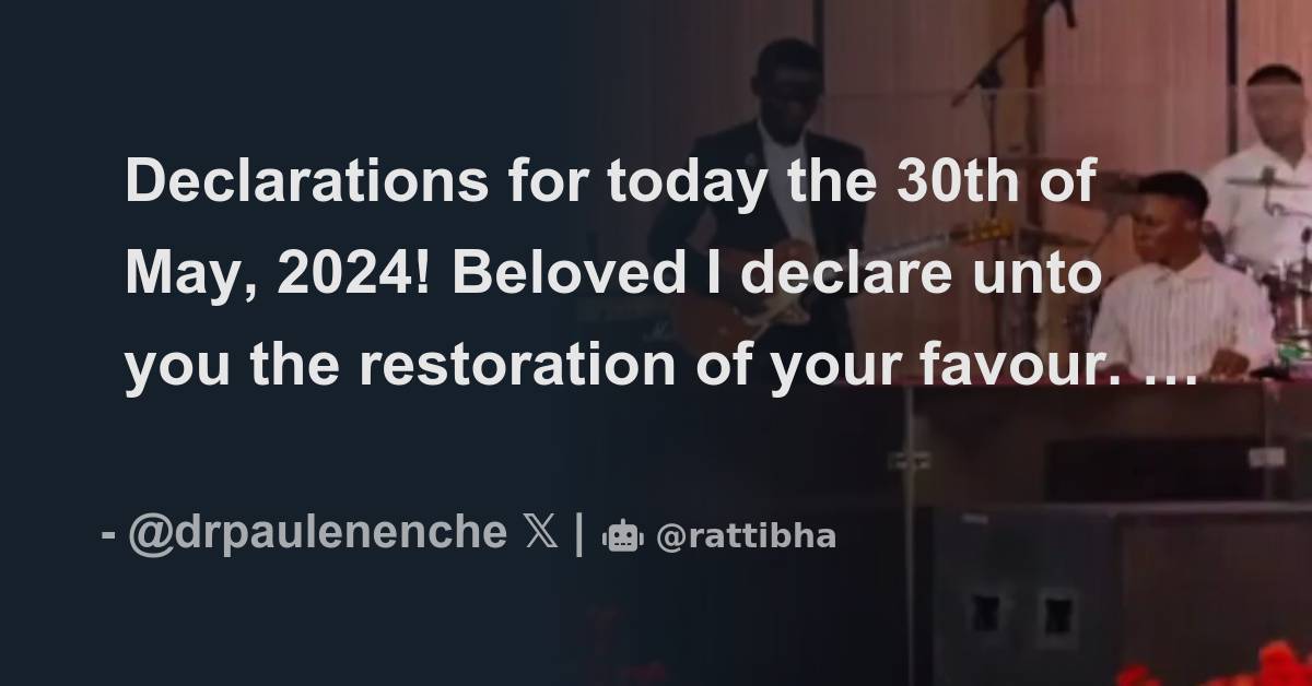 Declarations for today the 30th of May, 2024! Beloved I declare unto ...