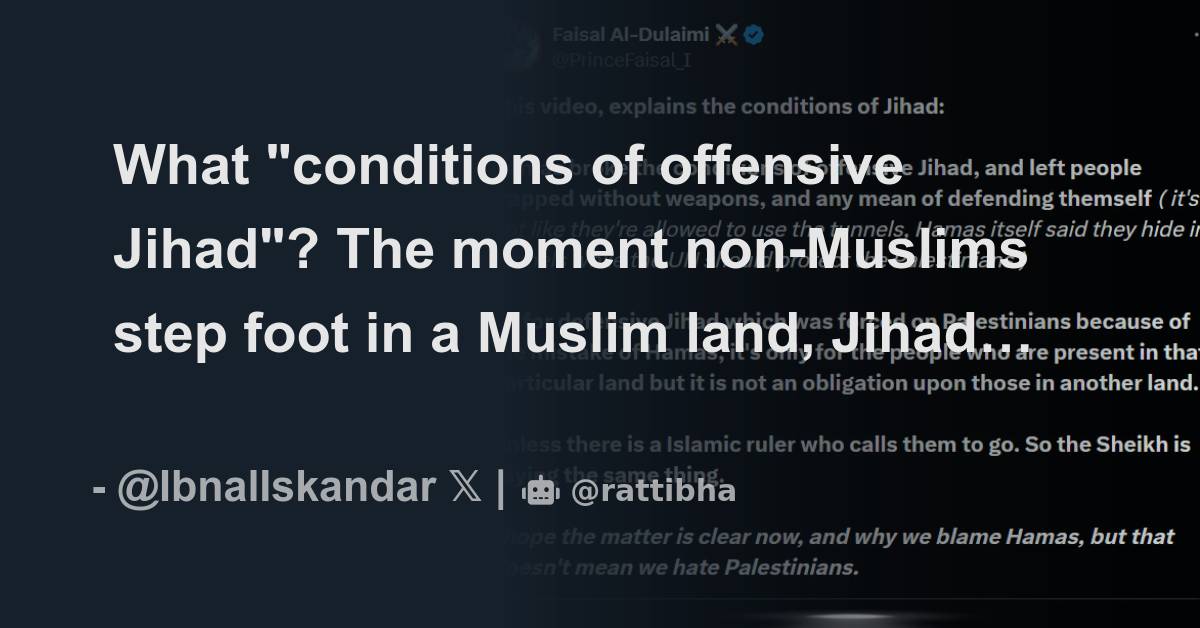 What "conditions of offensive Jihad"? The moment non-Muslims step foot ...