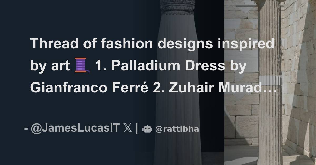 Thread of fashion designs inspired by art 🧵 1. Palladium Dress by Gianfranco Ferré - Thread from ...