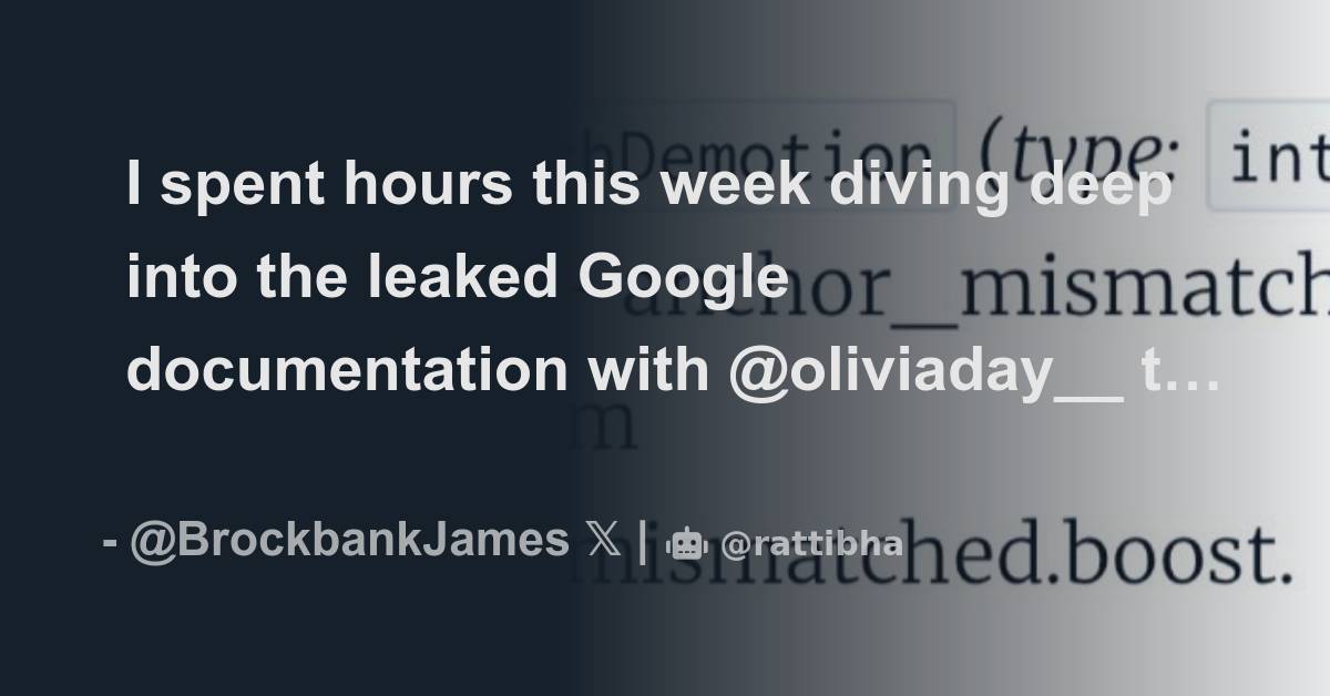I spent hours this week diving deep into the leaked Google documentation with @oliviaday__ to ...