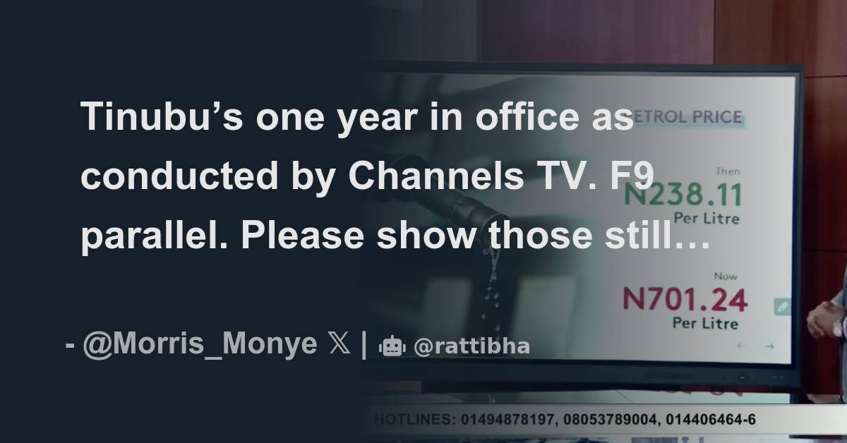 Tinubu’s one year in office as conducted by Channels TV. F9 parallel. Please show those still ...