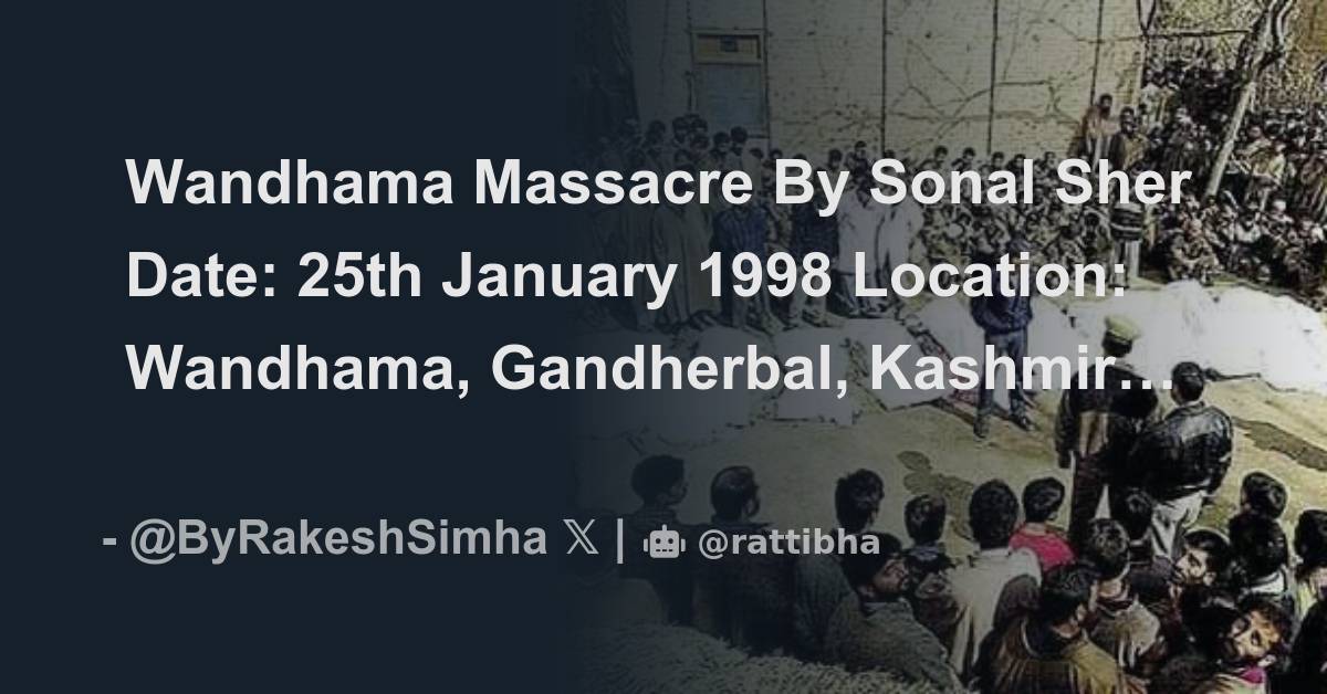 Wandhama Massacre By Sonal Sher Date: 25th January 1998 Location ...