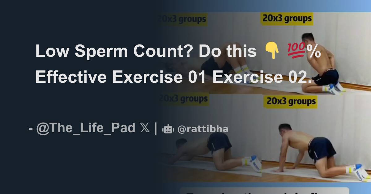 Low Sperm Count? Do this 👇 💯% Effective Exercise 01 - Thread from Life Pad @The_Life_Pad - Rattibha