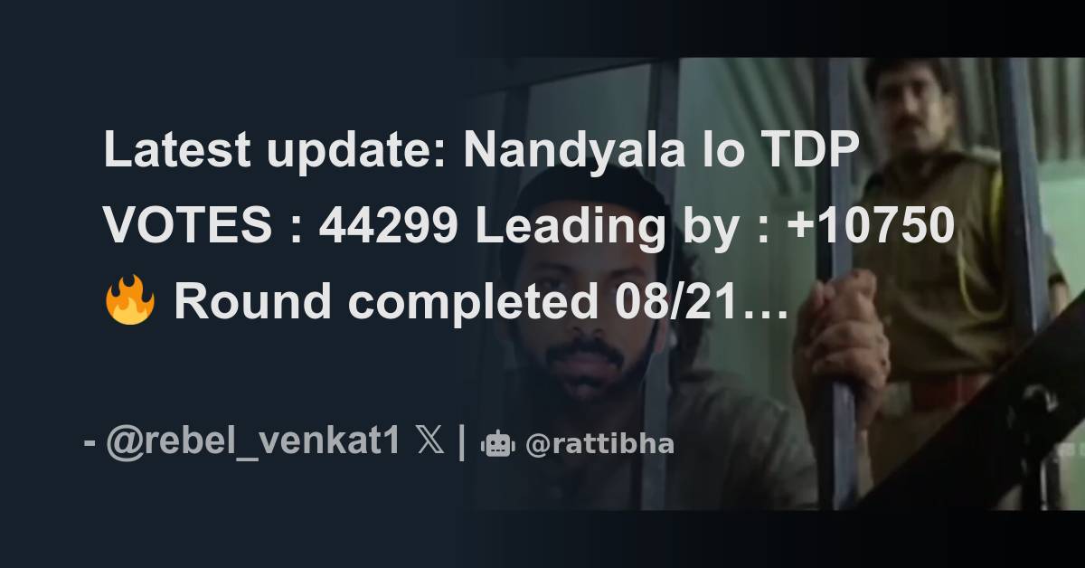 Latest update: Nandyala lo TDP VOTES : 44299 Leading by : +10750 🔥 ...