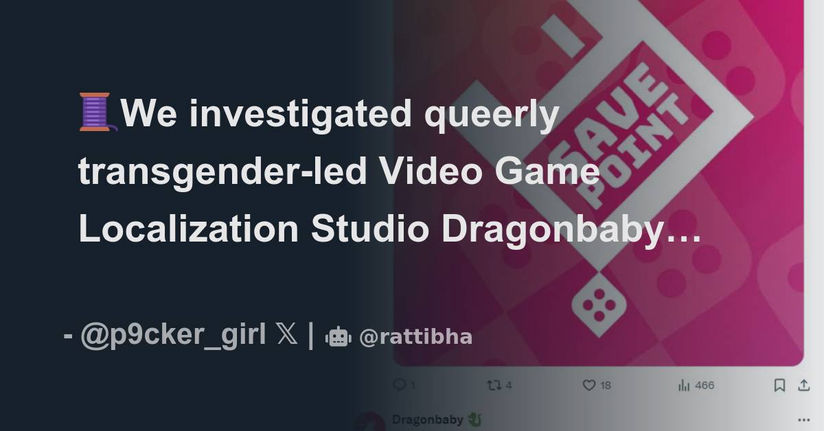 🧵We investigated queerly transgender-led Video Game Localization Studio Dragonbaby HOLY SHIT ...