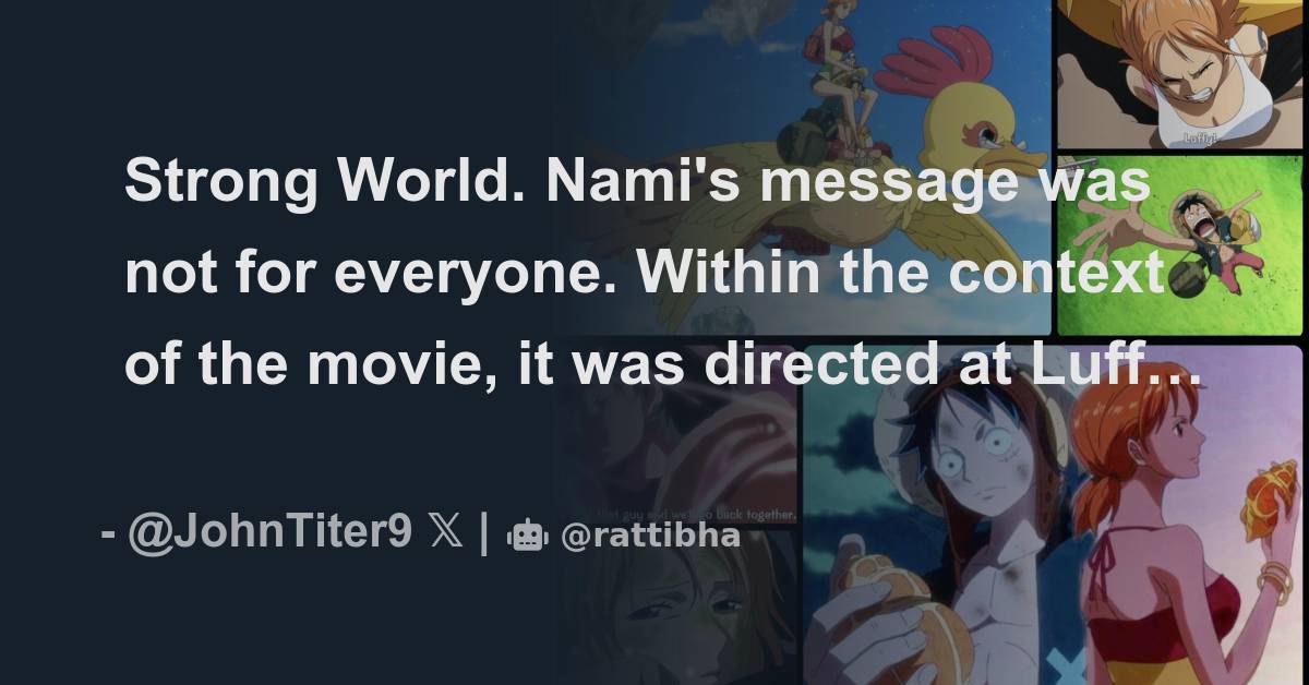 Strong World. Nami's message was not for everyone. Within the context ...