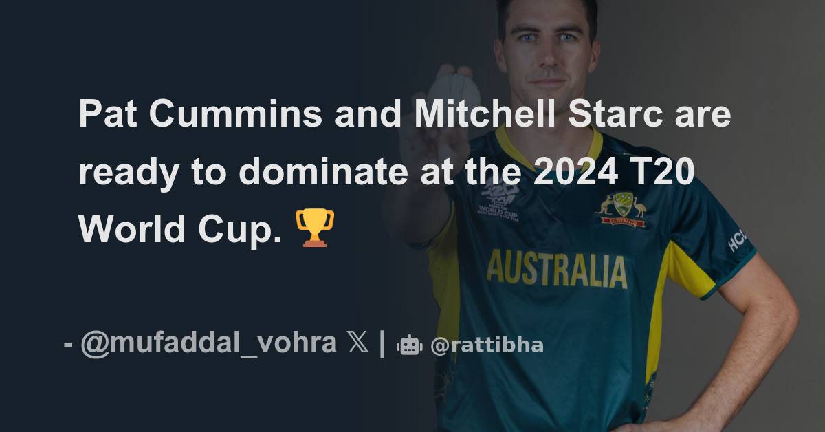 Pat Cummins and Mitchell Starc are ready to dominate at the 2024 T20 World Cup. 🏆 - Thread from ...