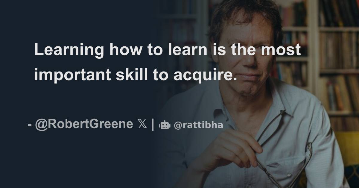 Learning how to learn is the most important skill to acquire. - Thread ...