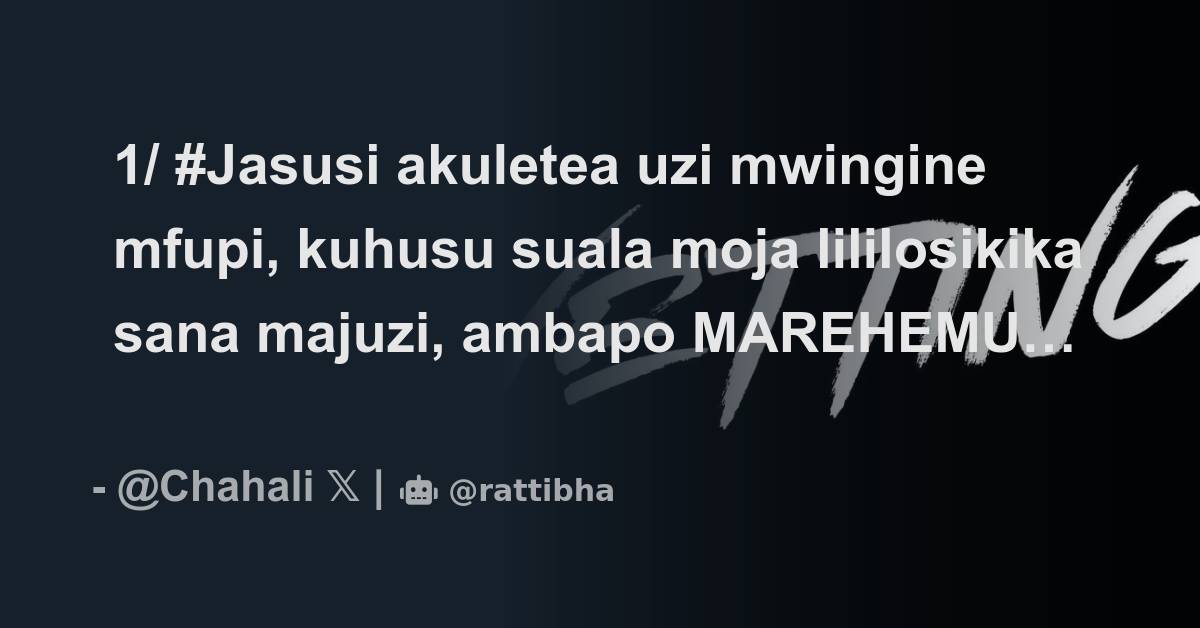1/ #Jasusi akuletea uzi mwingine mfupi, kuhusu suala moja lililosikika ...