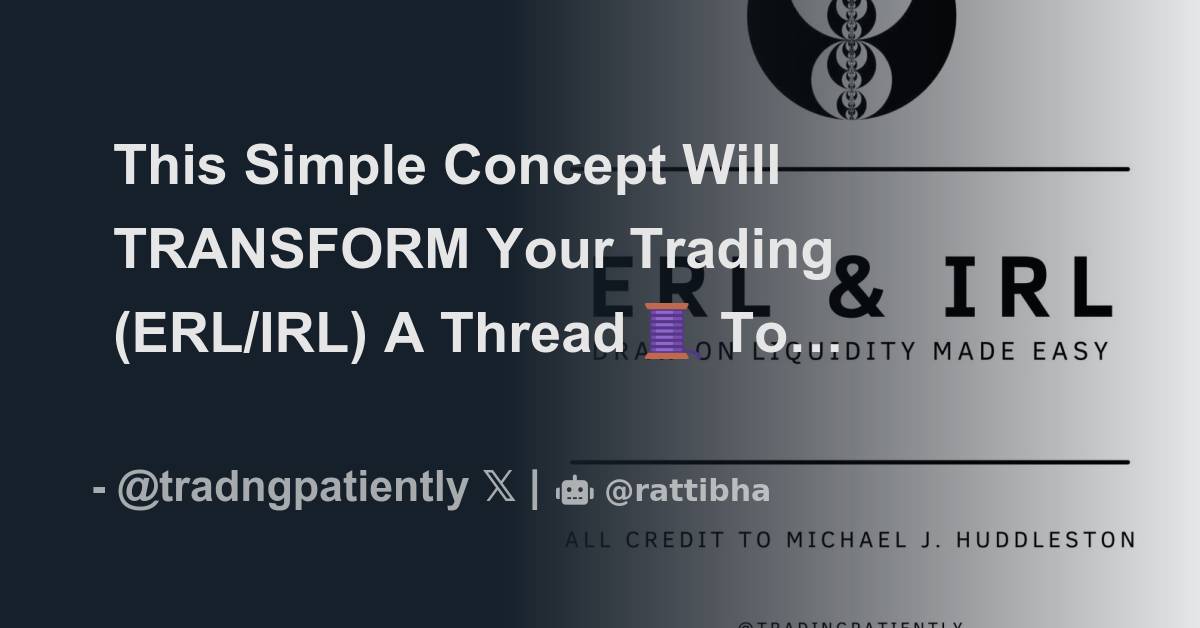 This Simple Concept Will TRANSFORM Your Trading (ERL/IRL) A Thread 🧵 - Thread from Trading ...