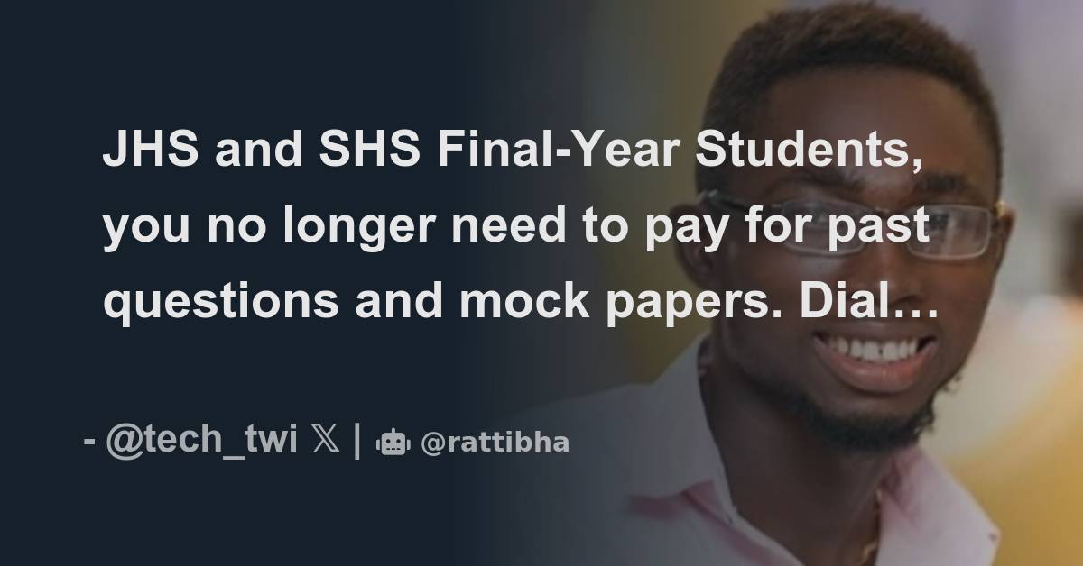JHS and SHS Final-Year Students, you no longer need to pay for past ...