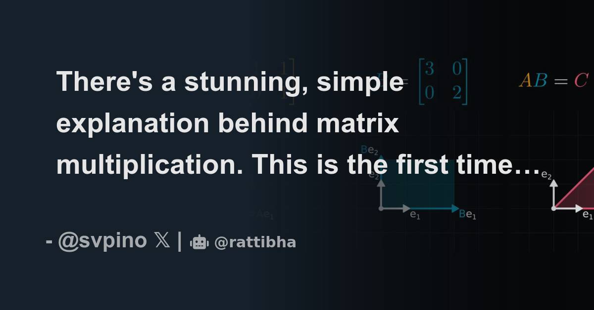 There's a stunning, simple explanation behind matrix multiplication ...