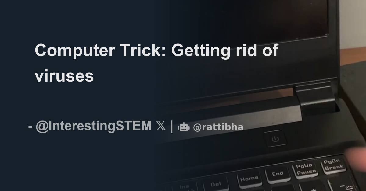 Computer Trick: Getting rid of viruses - Thread from Interesting STEM ...