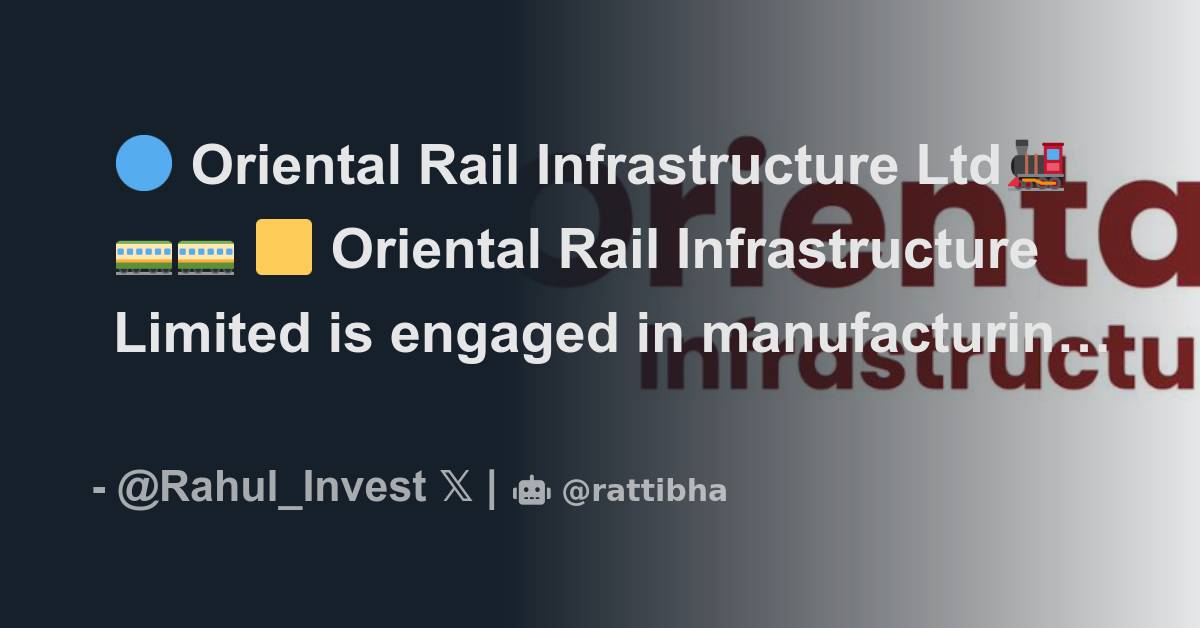 🔵 Oriental Rail Infrastructure Ltd🚂🚃🚃 🟨 Oriental Rail Infrastructure Limited is engaged in ...