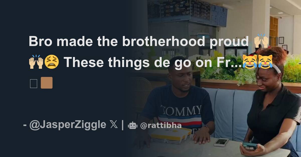 Bro made the brotherhood proud 🙌🏼🙌🏼😫 These things de go on Fr...😹😹🫵🏾 ...