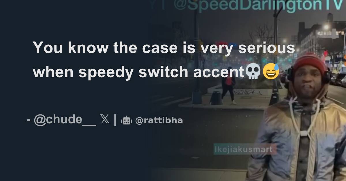 You know the case is very serious when speedy switch accent💀😅 - Thread ...