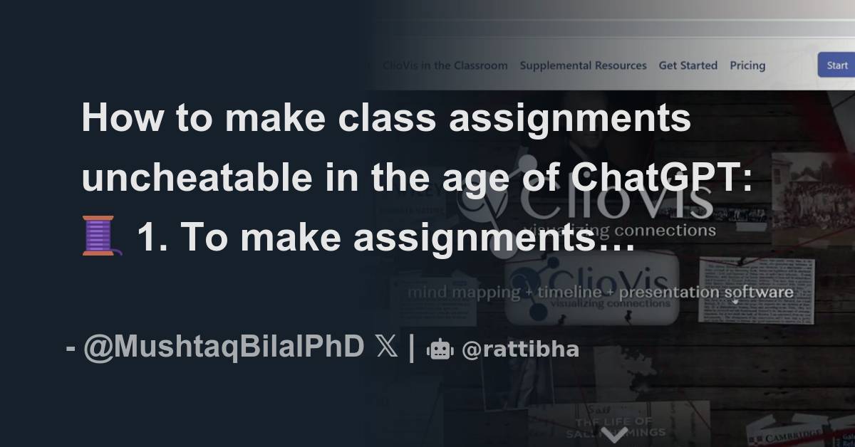 How to make class assignments uncheatable in the age of ChatGPT: 🧵 - Thread from Mushtaq Bilal ...