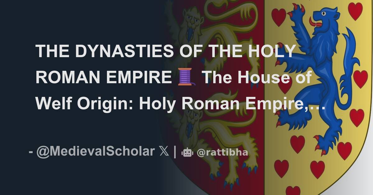THE DYNASTIES OF THE HOLY ROMAN EMPIRE 🧵 The House of Welf Origin: Holy ...