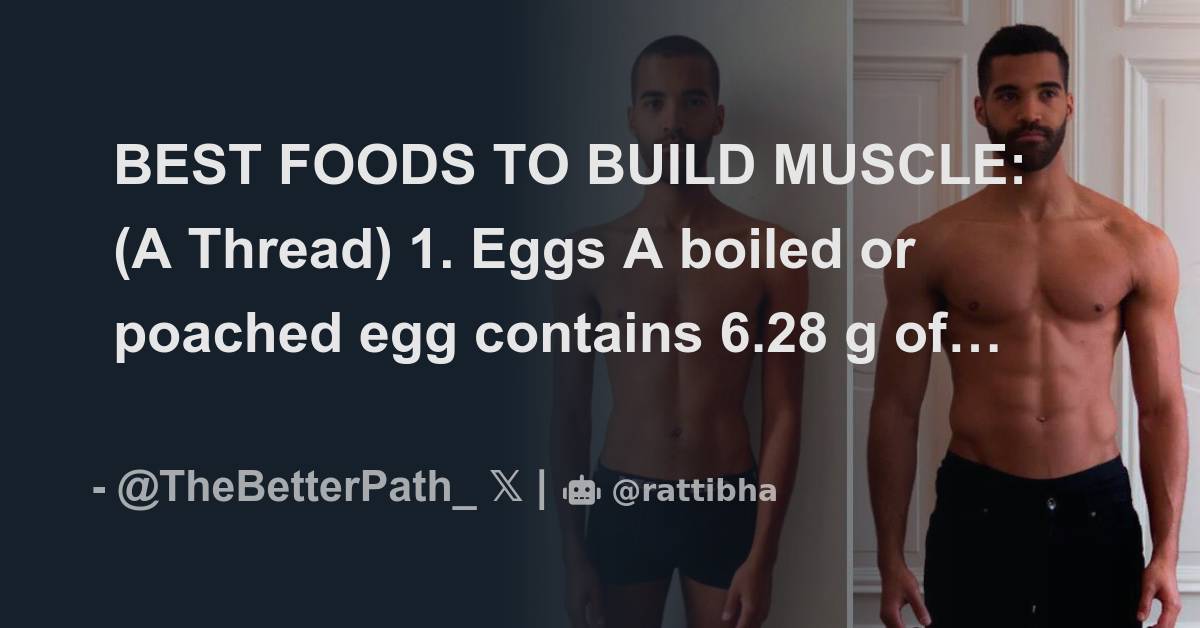 BEST FOODS TO BUILD MUSCLE: (A Thread) - Thread from TheBetterPath ...