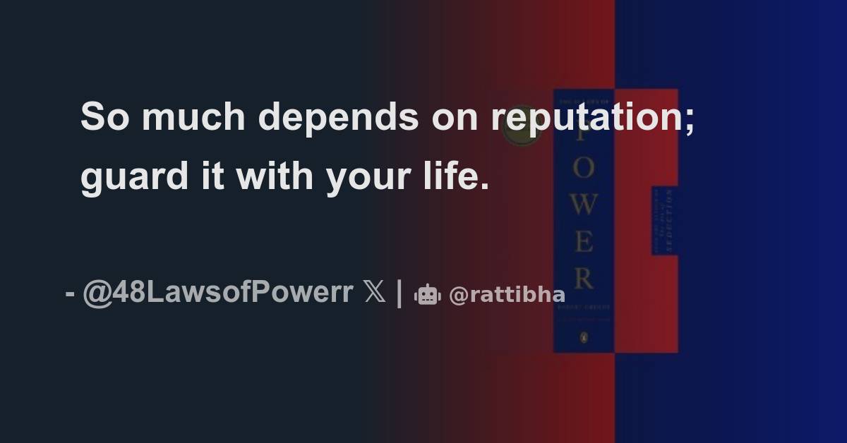 So much depends on reputation; guard it with your life. - Thread from ...
