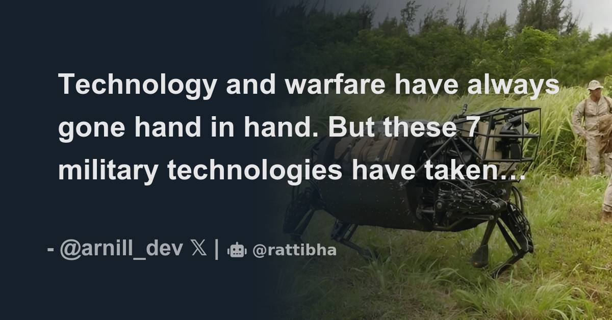Technology and warfare have always gone hand in hand. But these 7 ...