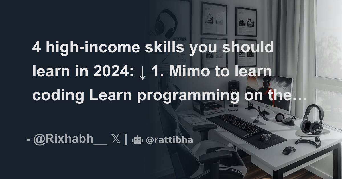 4 high-income skills you should learn in 2024: ↓ - Thread from Rishabh @Rixhabh__ - Rattibha