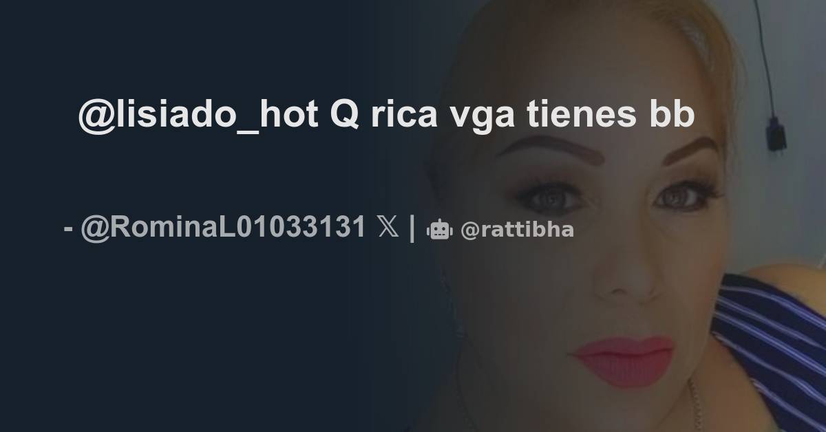 @lisiado_hot Q rica vga tienes bb - المسلسل من Romina Lara @RominaL01033131 - رتبها