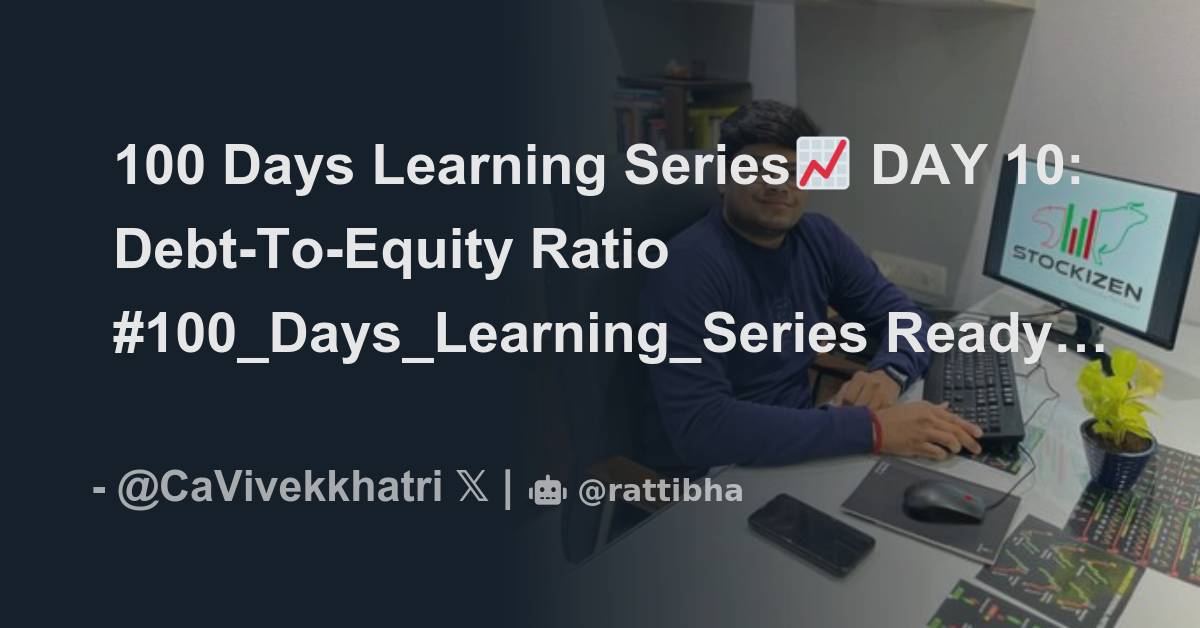 100 Days Learning Series📈 DAY 10: Debt-To-Equity Ratio #100_Days_Learning_Series - Thread from ...