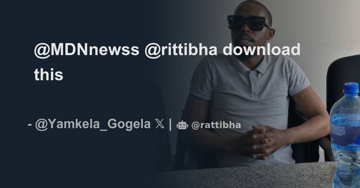 @MDNnewss @rittibha download this - Thread from Gcwanini @Yamkela_Gogela - Rattibha