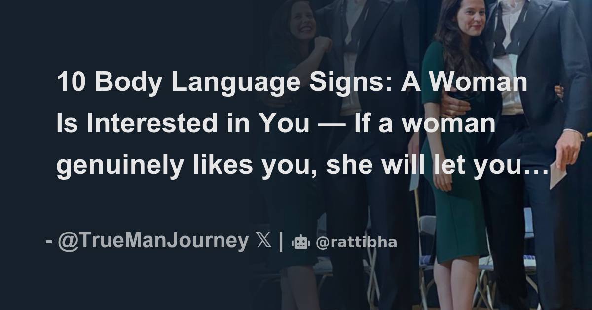 10 Body Language Signs: A Woman Is Interested in You — If a woman ...