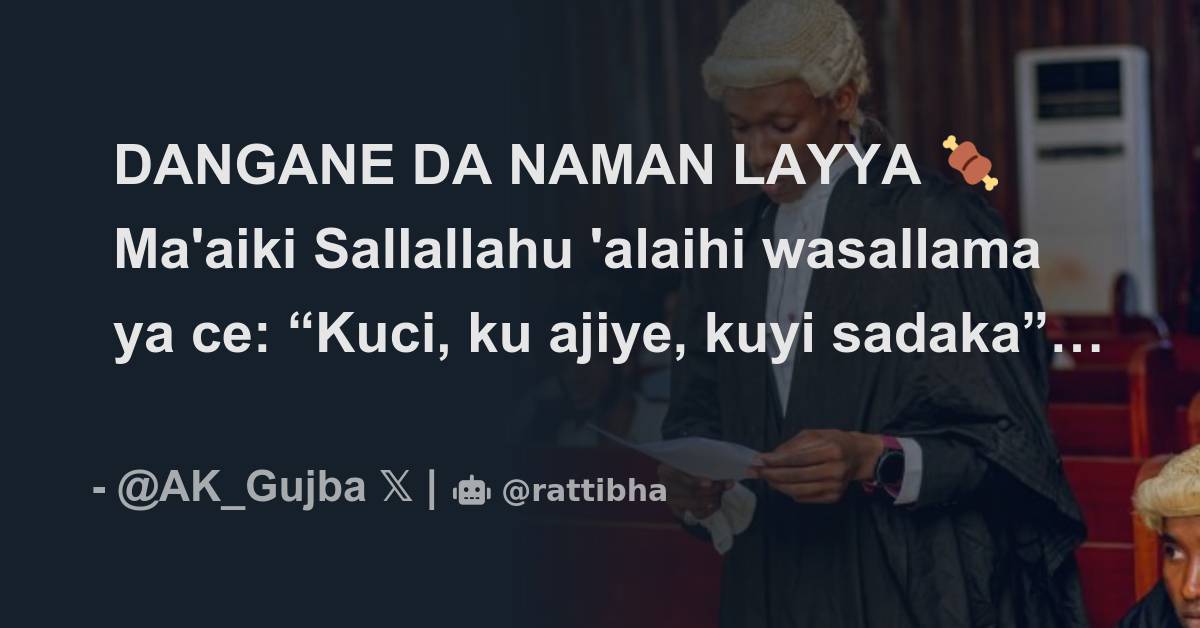 DANGANE DA NAMAN LAYYA 🍖 Ma'aiki Sallallahu 'alaihi wasallama ya ce ...