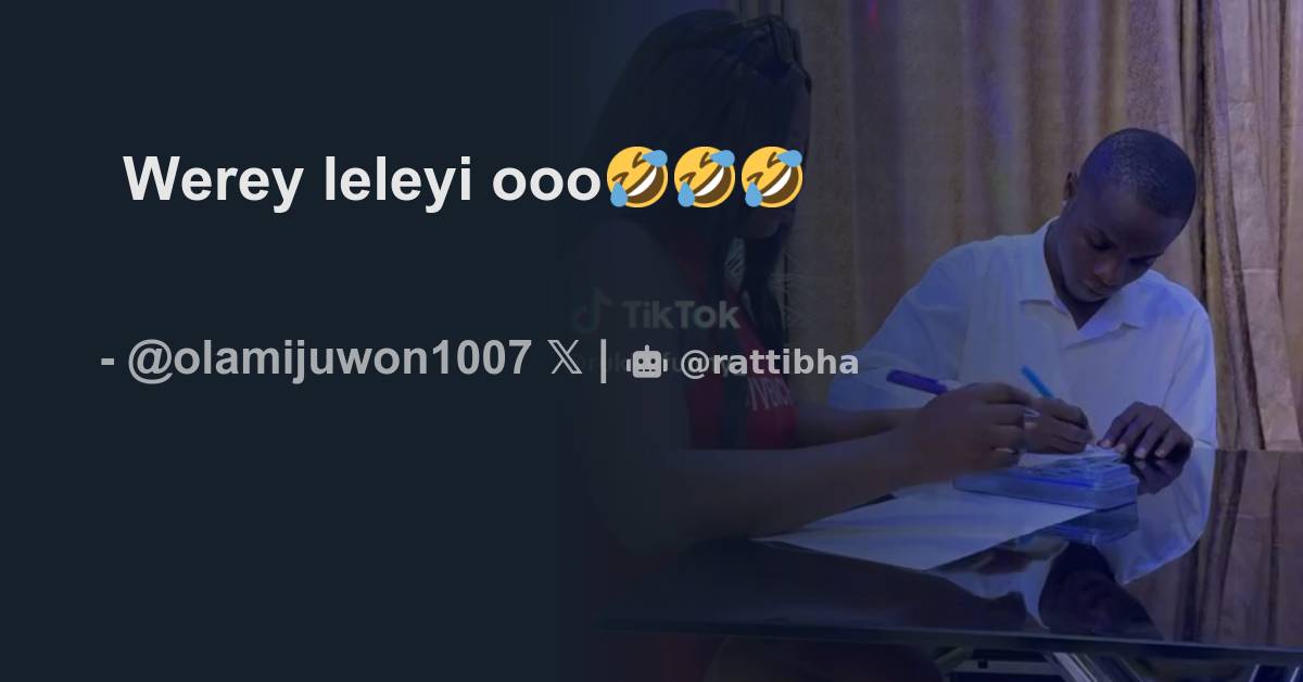 Werey leleyi ooo🤣🤣🤣 - Thread from Arákùnrin Ọlámíjùwọ́n🇳🇬 ...