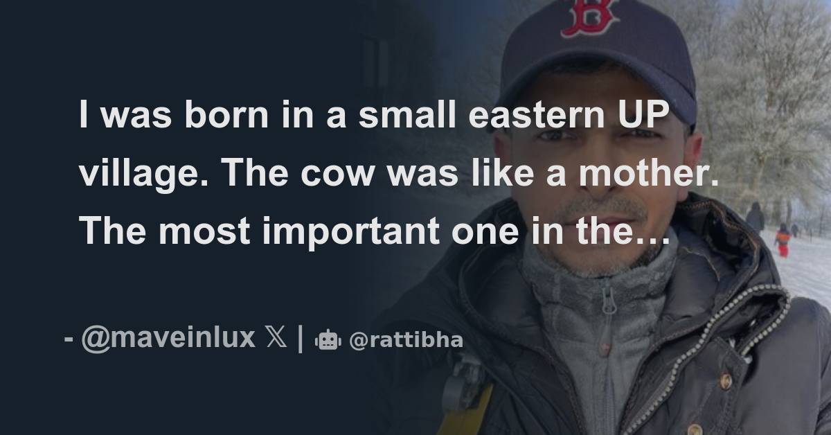 I was born in a small eastern UP village. The cow was like a mother ...