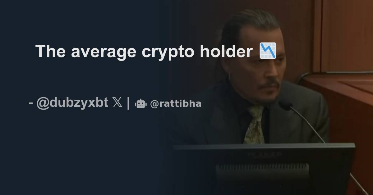 The average crypto holder 📉 - Thread from dubzy @dubzyxbt - Rattibha