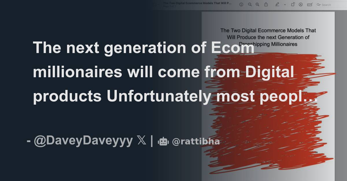 The next generation of Ecom millionaires will come from Digital products Unfortunately most ...