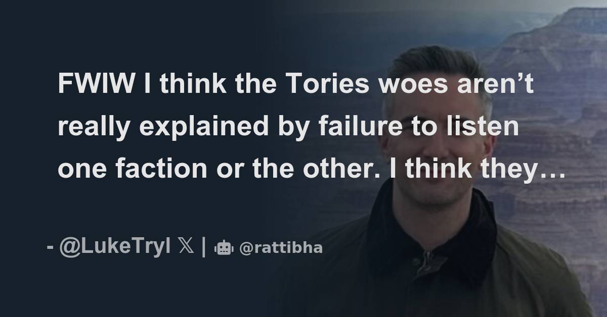 FWIW I think the Tories woes aren’t really explained by failure to ...