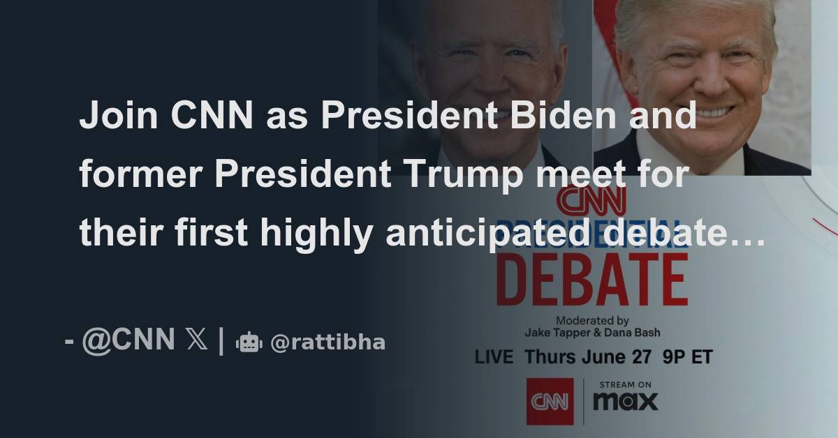 Join CNN as President Biden and former President Trump meet for their ...