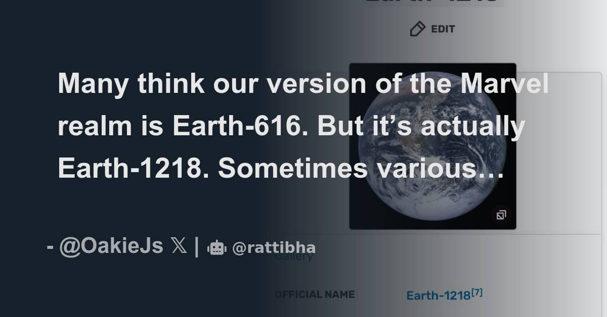 Many think our version of the Marvel realm is Earth-616. But it’s ...