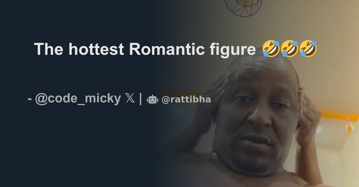 The hottest Romantic figure 🤣🤣🤣 - المسلسل من code micky @code_micky - رتبها