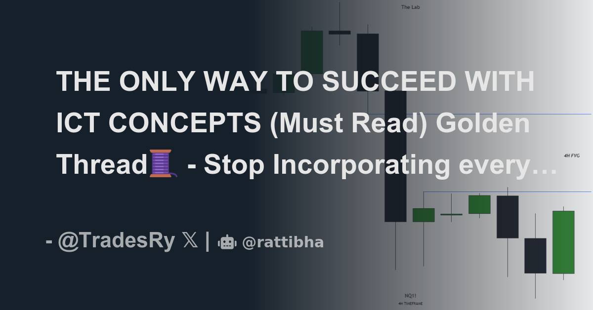 THE ONLY WAY TO SUCCEED WITH ICT CONCEPTS (Must Read) Golden Thread🧵 - Thread from RyTrades @ry ...