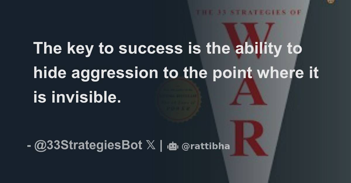 The key to success is the ability to hide aggression to the point where ...