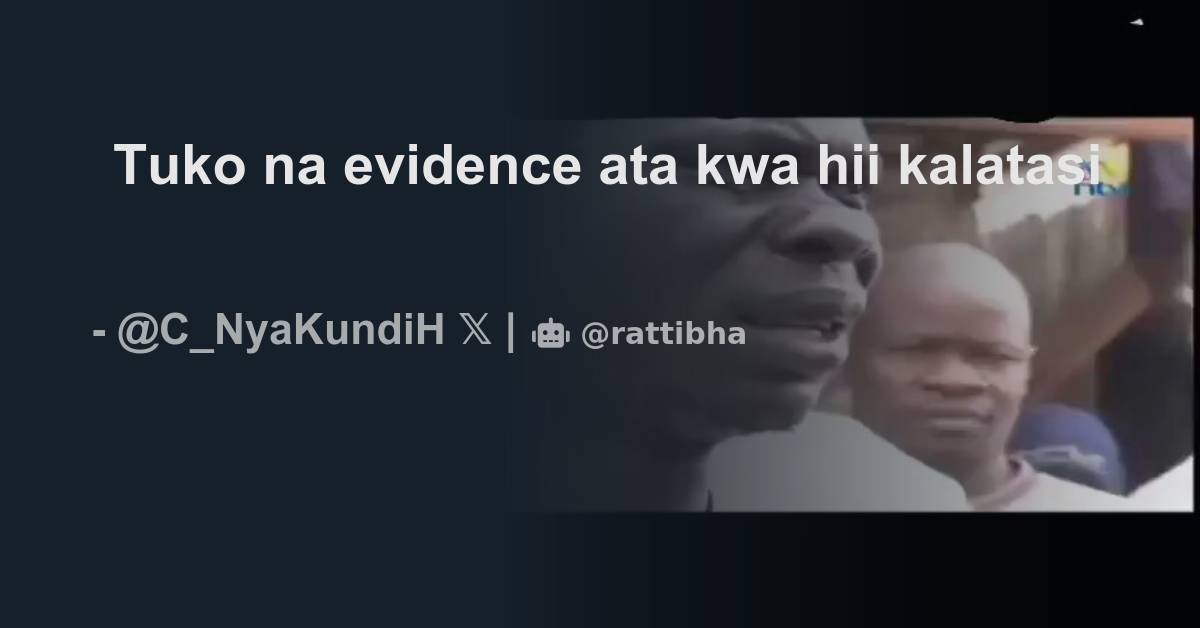 Tuko na evidence ata kwa hii kalatasi - Thread from Cyprian, Is Nyakundi @C_NyaKundiH - Rattibha