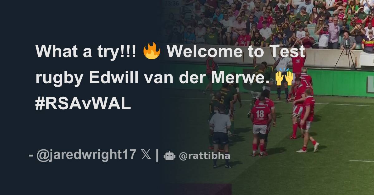What a try!!! 🔥 Welcome to Test rugby Edwill van der Merwe. 🙌 #RSAvWAL ...