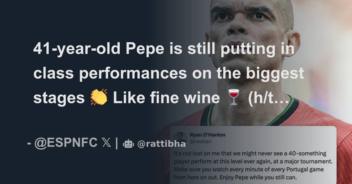 41-year-old Pepe is still putting in class performances on the biggest ...
