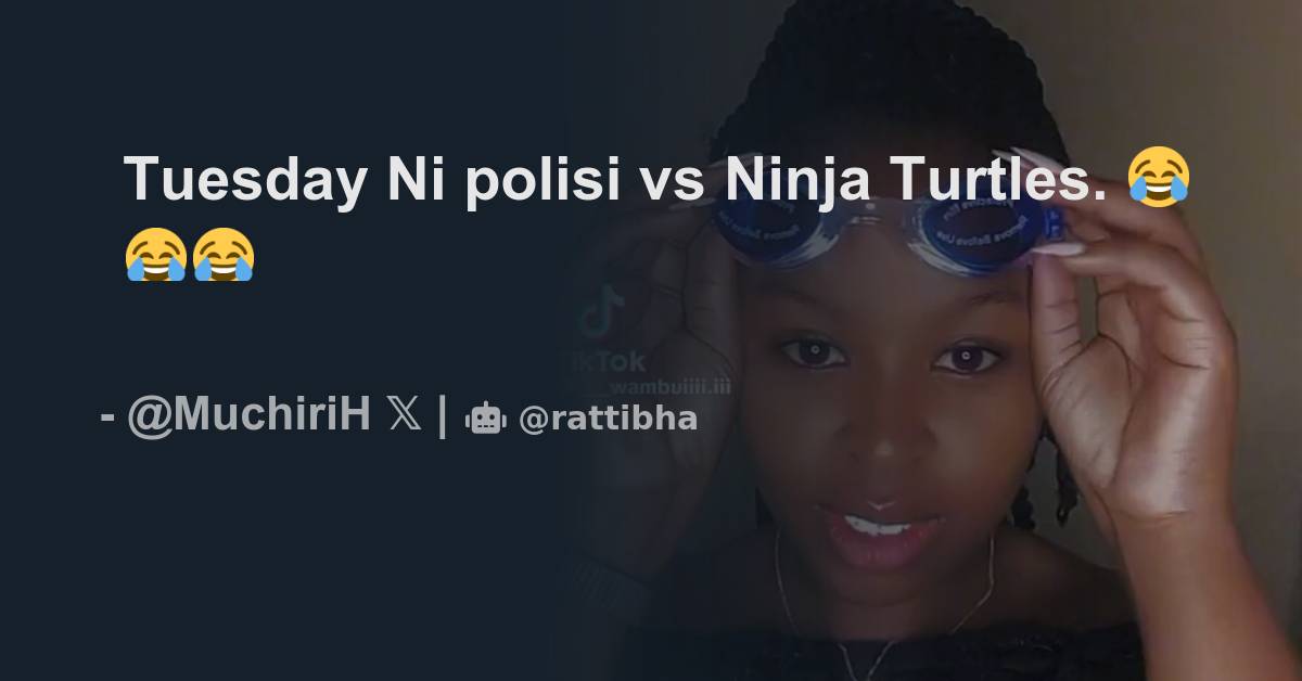 Tuesday Ni polisi vs Ninja Turtles. 😂😂😂 - Thread from Mubabaddie ...